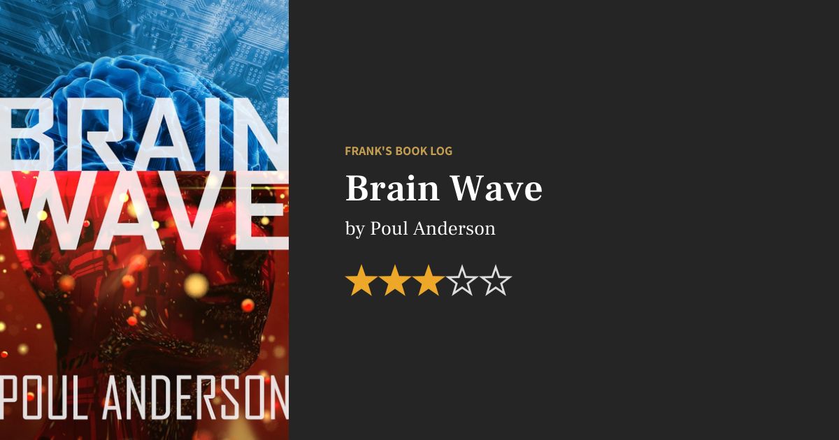 Brain Wave by Poul Anderson book review - Frank's Book Log