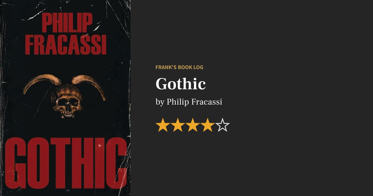 Gothic by Philip Fracassi book review - Frank's Book Log