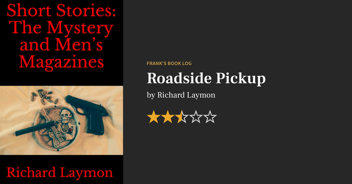 Roadside Pickup by Richard Laymon story review - Frank's Book Log