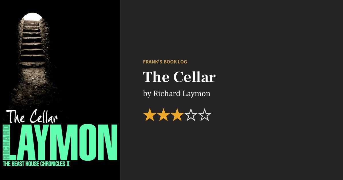 The Cellar by Richard Laymon book review - Frank's Book Log